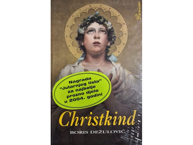 Christkind - Boris Dežulović u fabričkom celofanu
