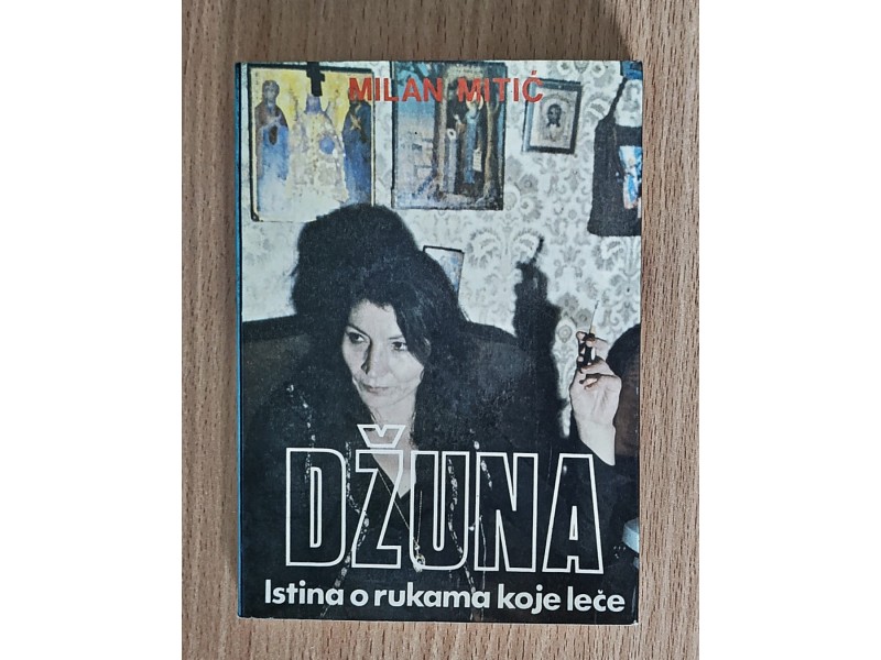 Dżuna - istina o rukama koje leče (ptt 200 din)