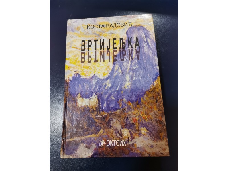 Kosta Radović, VRTIJELJKA