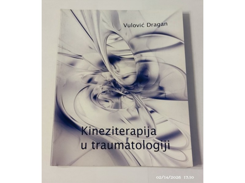 Dragan Vulović – Kineziterapija u traumatologiji - Novo