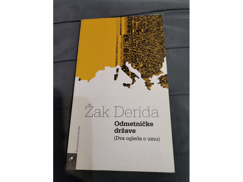 Žak Derida, ODMETNIČKE DRŽAVE