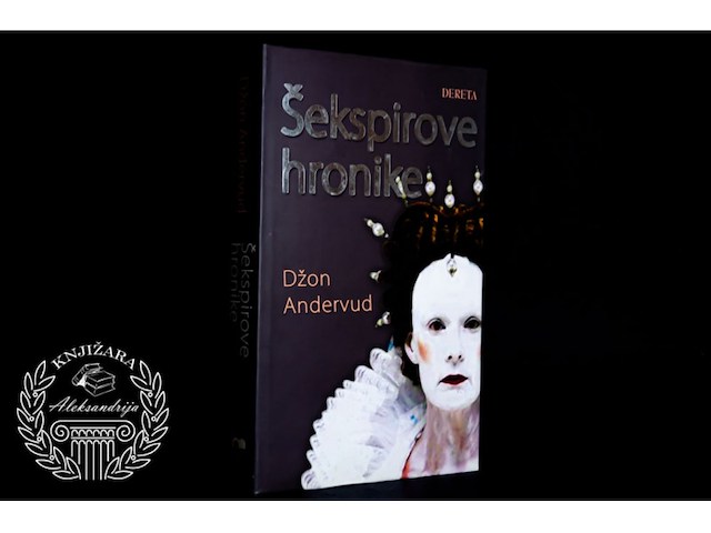 ŠEKSPIROVE HRONIKE - Džon Andervud