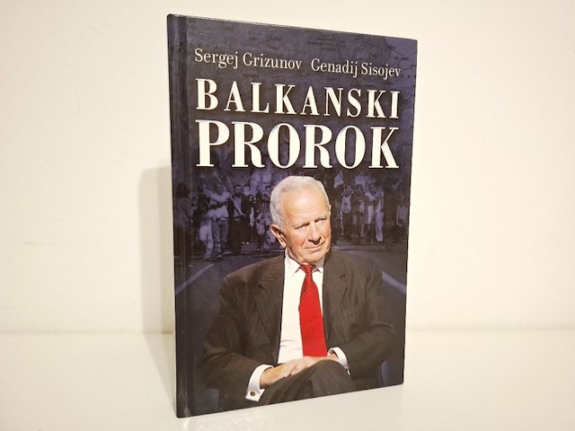 Balkanski prorok - Sergej Grizunov Genadij Sisojev