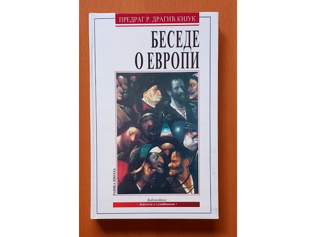 BESEDE O EVROPI-PREDRAG DRAGIĆ KIJUK