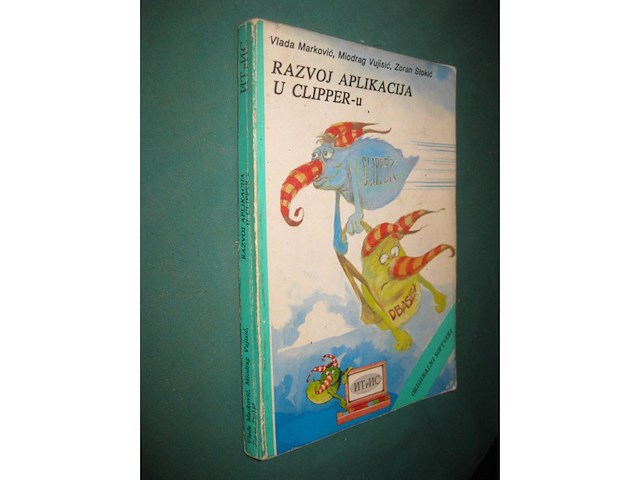 Razvoj aplikacija u CLIPPER-u - Vlada Marković, Miodrag
