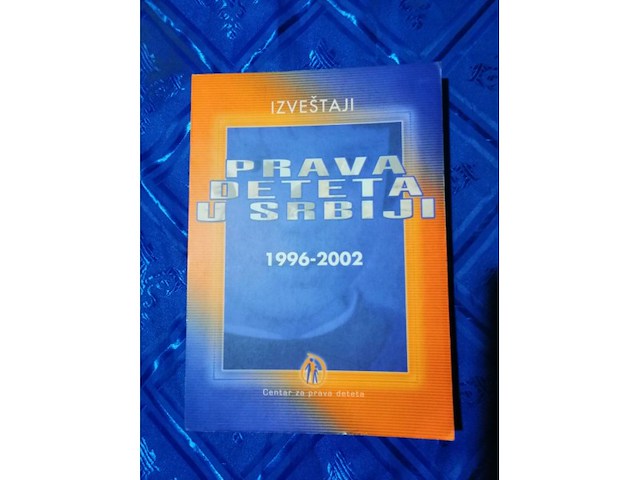 PRAVA DETETA U SRBIJI 1996-2002 IZVEŠTAJ