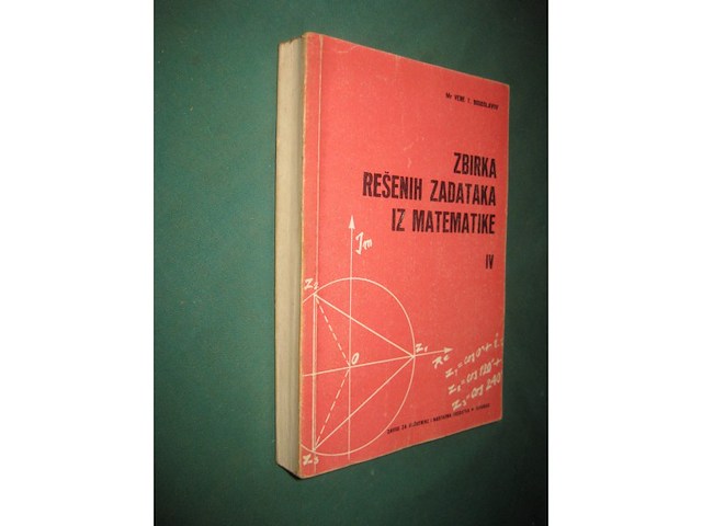 Zbirka rešenih zadataka iz matematike IV - Vene Bogosla