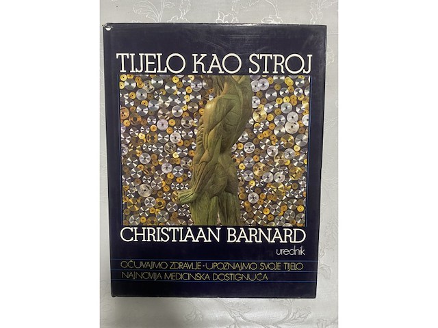 Tjelo kao stroj  - Christiaan Barnard