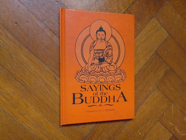 SAYINGS of the BUDDHA translated by Ven. S. Dhammika