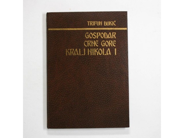 Gospodar Crne gore kralj Nikola I, Trifun Đukić