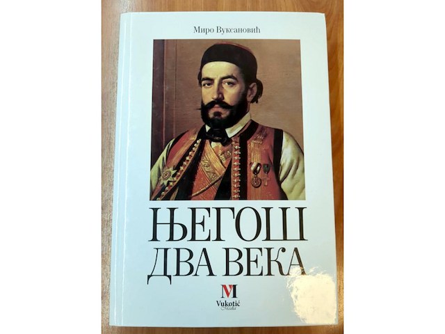 Njegoš, dva veka - Miro Vuksanović