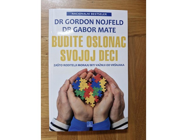 Budite oslonac svojoj deci - G. Nojfeld, Gabor Mate
