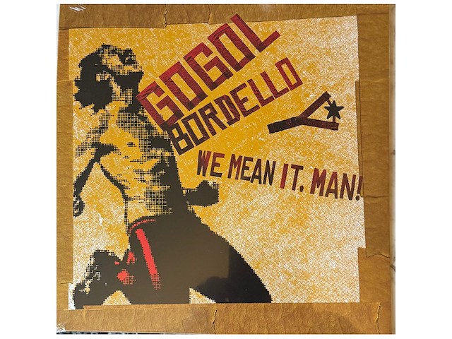 GOGOL BORDELLO - WE MEAN IT, MAN!