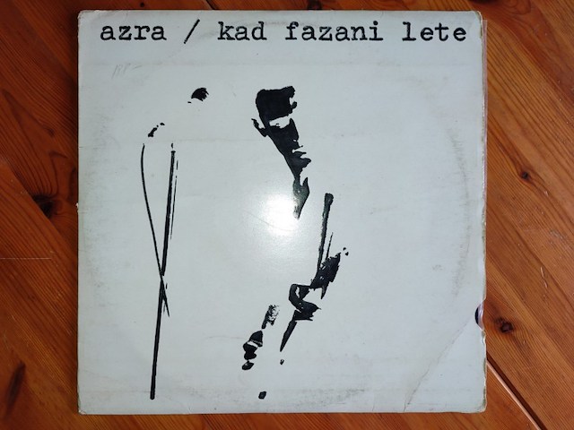 Azra  ‎– Kad Fazani Lete *