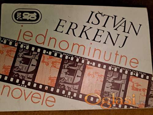 Ištvan Erkenji, Jednominutne novele. Cena: 999 dinara. Tel. 060-5858153