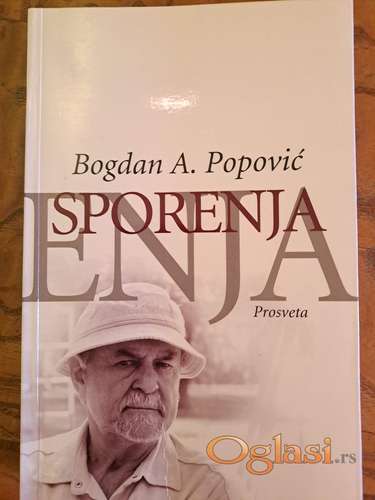 Bogdan A. Popović, Sporenja (Prosveta, Beograd,, 2013). Cena: 450 dinara. Tel.060-5858153