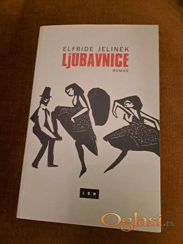 Elfride Jelinek, Ljubavnice. Cena:1199 dinara. Tel. 060-5858153
