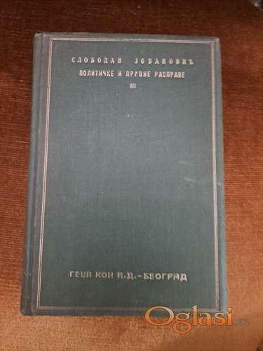 Slobodan Jovanović, Političke i pravne rasprave III. Cena:1999 dinara. Tel. 060-5858153