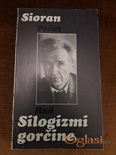 Emil Sioran, Silogizmi gorčine. Cena: 1199 dinara. Tel. 060-5858153