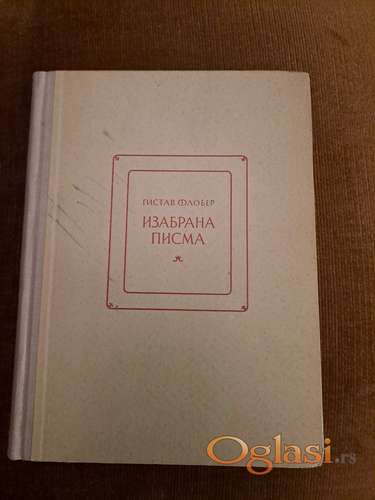 Gistav Flober, Pisma. Cena:1299 dinara. Tel. 060-5858153