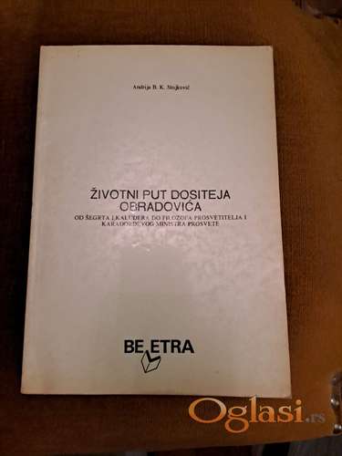 Andrija B.K. Stojković, Životni put Dositeja Obradovića. Cena: 1299 dinara. Tel. 060-5858153