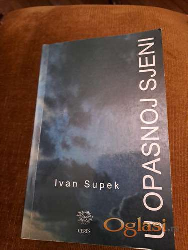 Ivan Supek, U opasnoj sjeni ( Ceres, Zagreb, 2002). Cena: 2300 dinara. Tel. 060-5858153