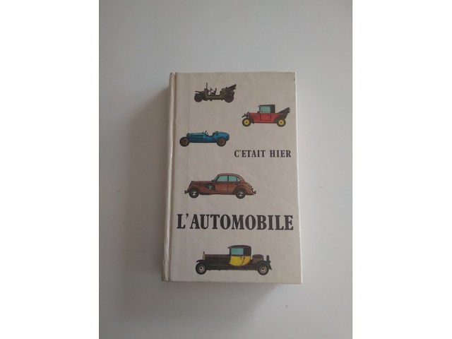 C`ETAIT HIER -  L`AUTOMOBILE.