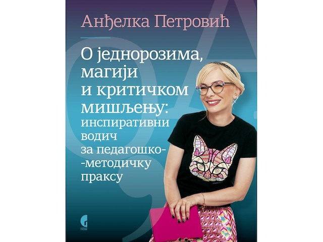 O jednorozima, magiji i kritičkom mišljenju: Anđelka P.