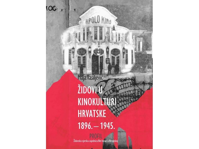 Židovi u kinokulturi Hrvatske 1896.-1945. Maja Vasiljev