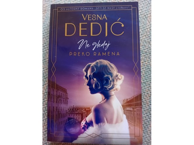 Vesna Dedić Ne gledaj preko ramena