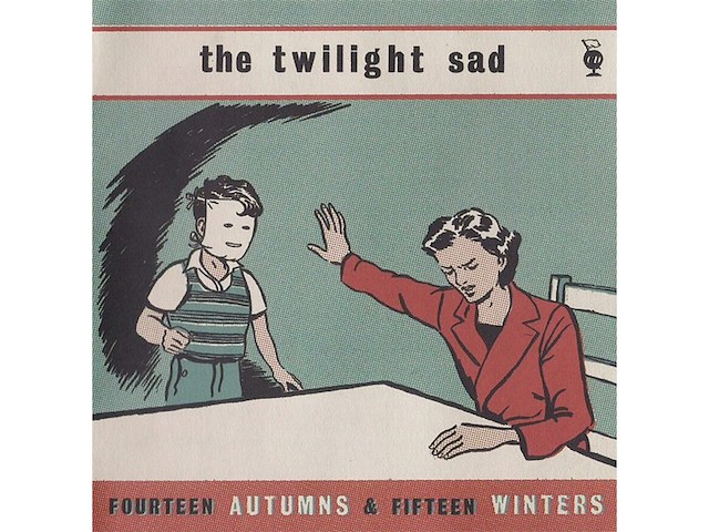 The Twilight Sad – Fourteen Autumns  Fifteen Winters