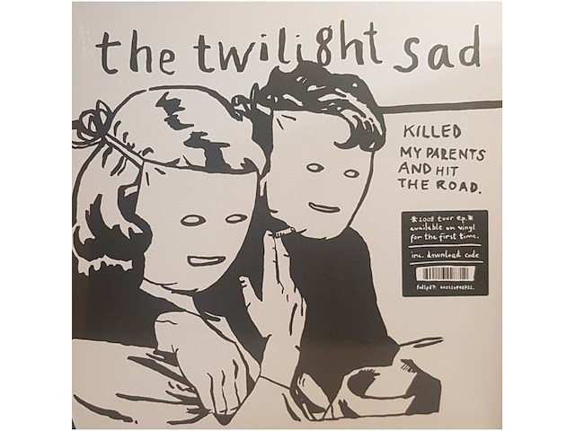 The Twilight Sad – Killed My Parents And Hit The Road