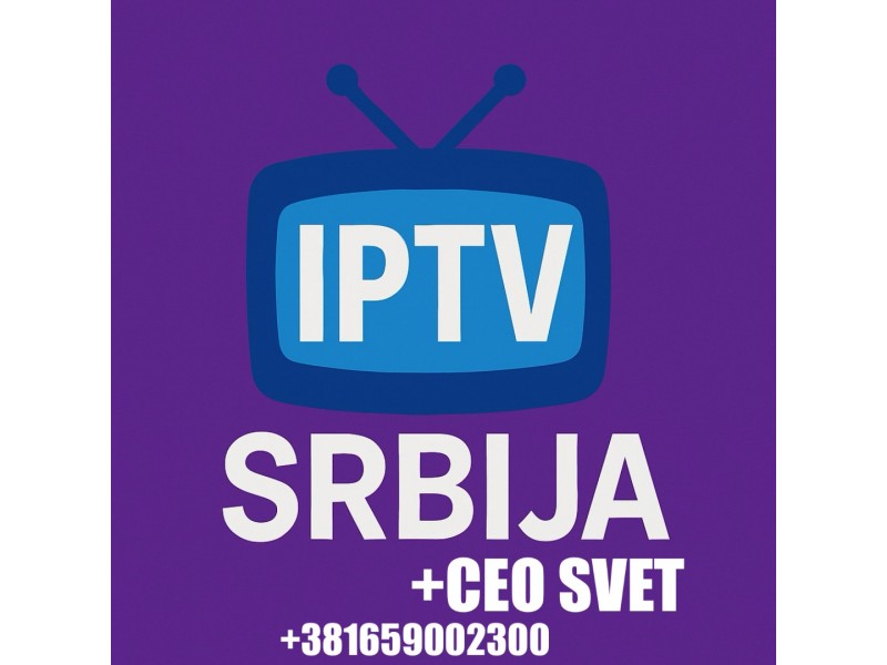 IPTV televizija!! IPTV Balkan i ceo svet!IIPTV IPTV