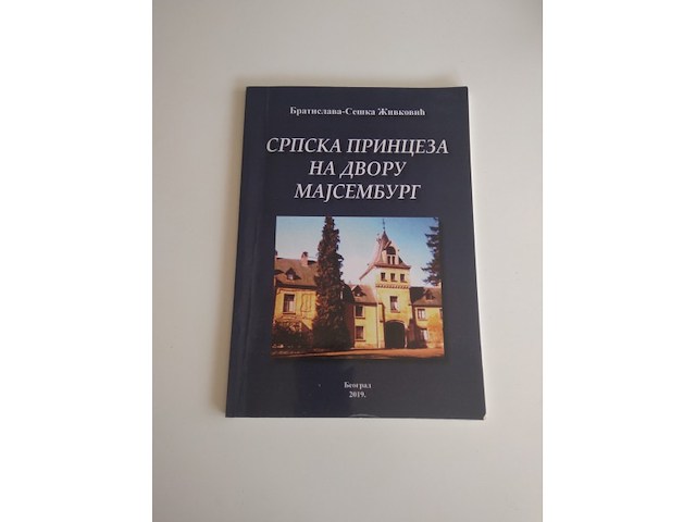 Srpska princeza na dvoru Majsemburg - B.S.Živković