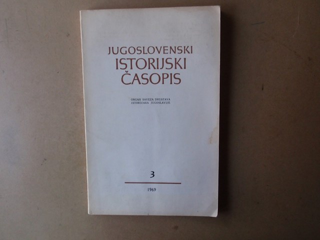 JUGOSLOVENSKI ISTORIJSKI ČASOPIS 3 / 1969