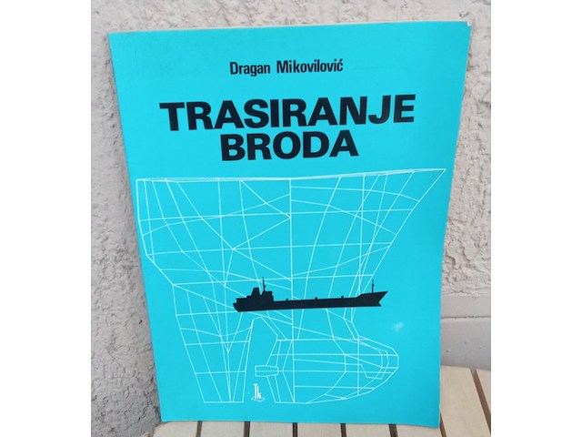 TRASIRANJE BRODA - DRAGAN MIKOVILOVIC