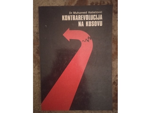 Kontrarevolucija na Kosovu - Dr. Muhamed Kešetović