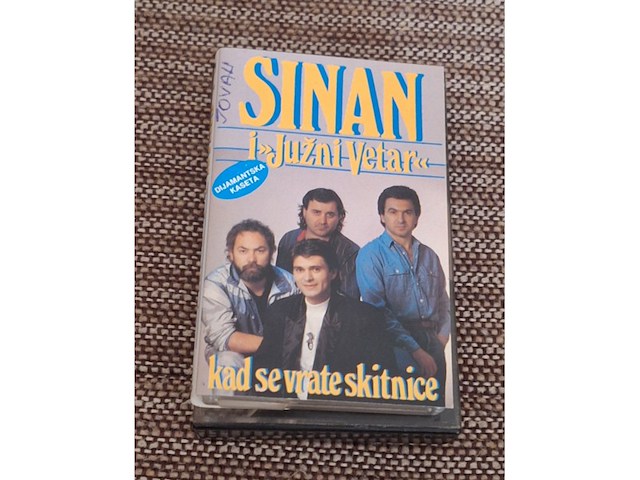 KASETA-SINAN SAKIĆ-JUŽNI VETAR-KAD SE VRATE SKITNICE-