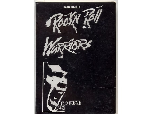Ivan Glišić: ROCK N ROLL WARRIORS : PUNKS NOT DEAD