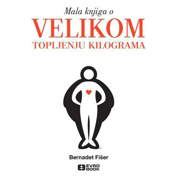 Mala knjiga o velikom topljenju kilograma – Bernadet Fišer