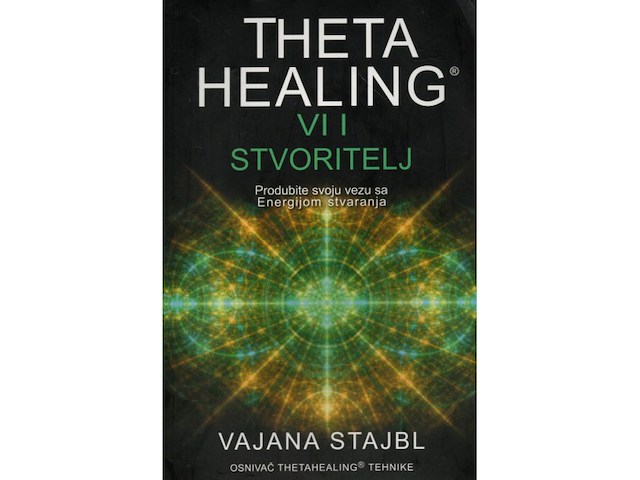 Vajana Stajbl - THETA HEALING (Vi i stvoritelj)