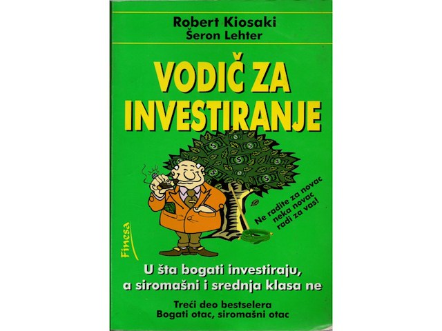 R. Kiosaki, Š. Lester - VODIČ ZA INVESTIRANJE
