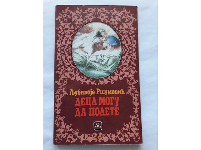 Ljubivoje Ršumović - DECA MOGU DA POLETE