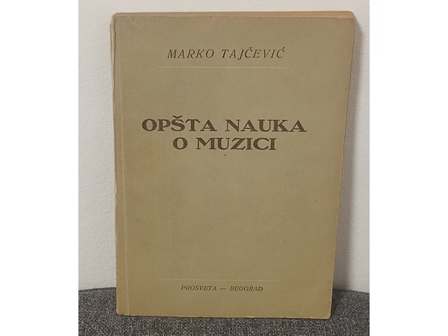 OPSTA NAUKA O MUZICI - MARKO TAJCEVIC