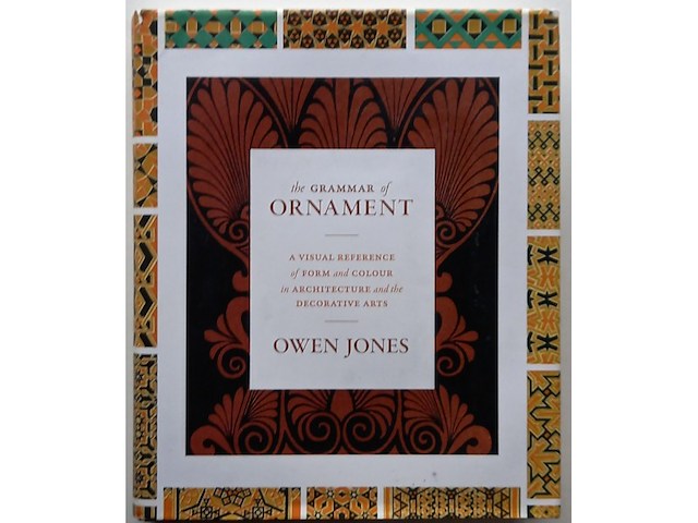Owen Jones: THE GRAMMAR OF ORNAMENT
