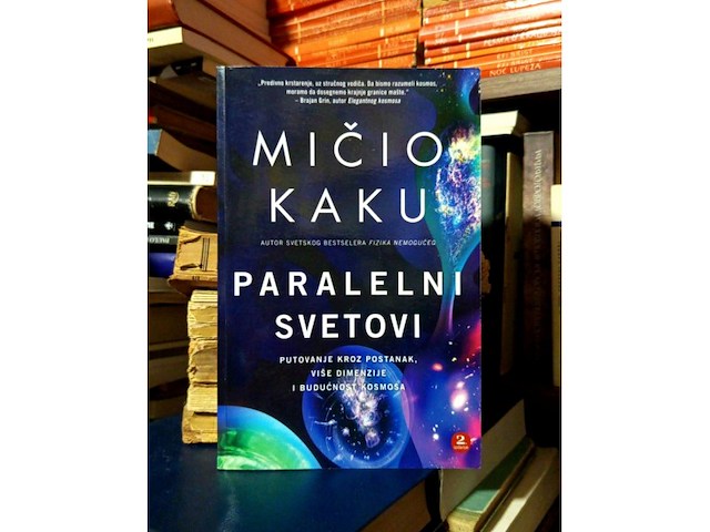 Mičio Kaku – Paralelni svetovi