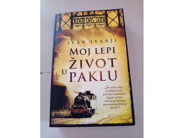 Moj lepi život u paklu  Ivan Ivanji