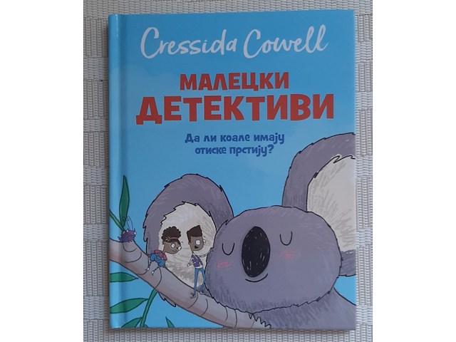 MALECKI DETEKTIVI, DA LI KOALE IMAJU...- Cressida C.