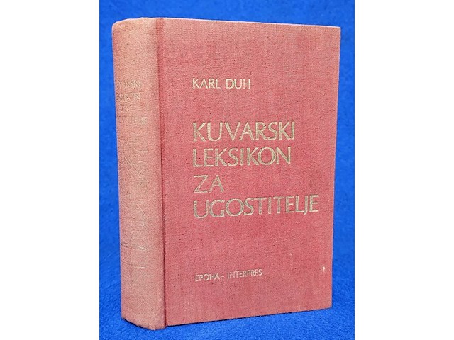 Kuvarski leksikon za ugostitelje - Karl Duh