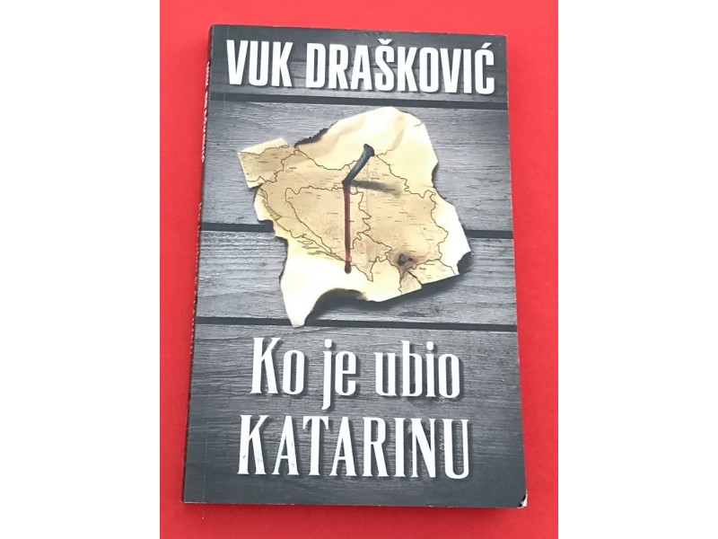 Ko je ubio Katarinu Vuk Drašković